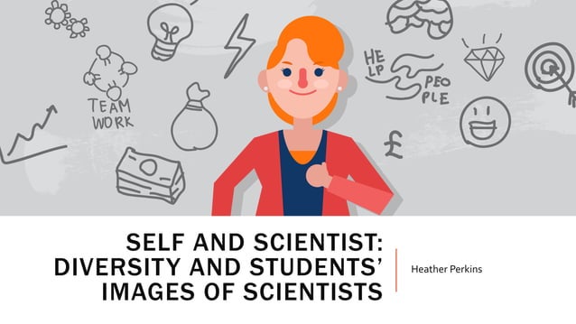Self and scientist: Diversity and students' images of scientists | PPT