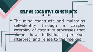 SELF AS COGNITIVE CONSTRUCTS new ppt.pptx