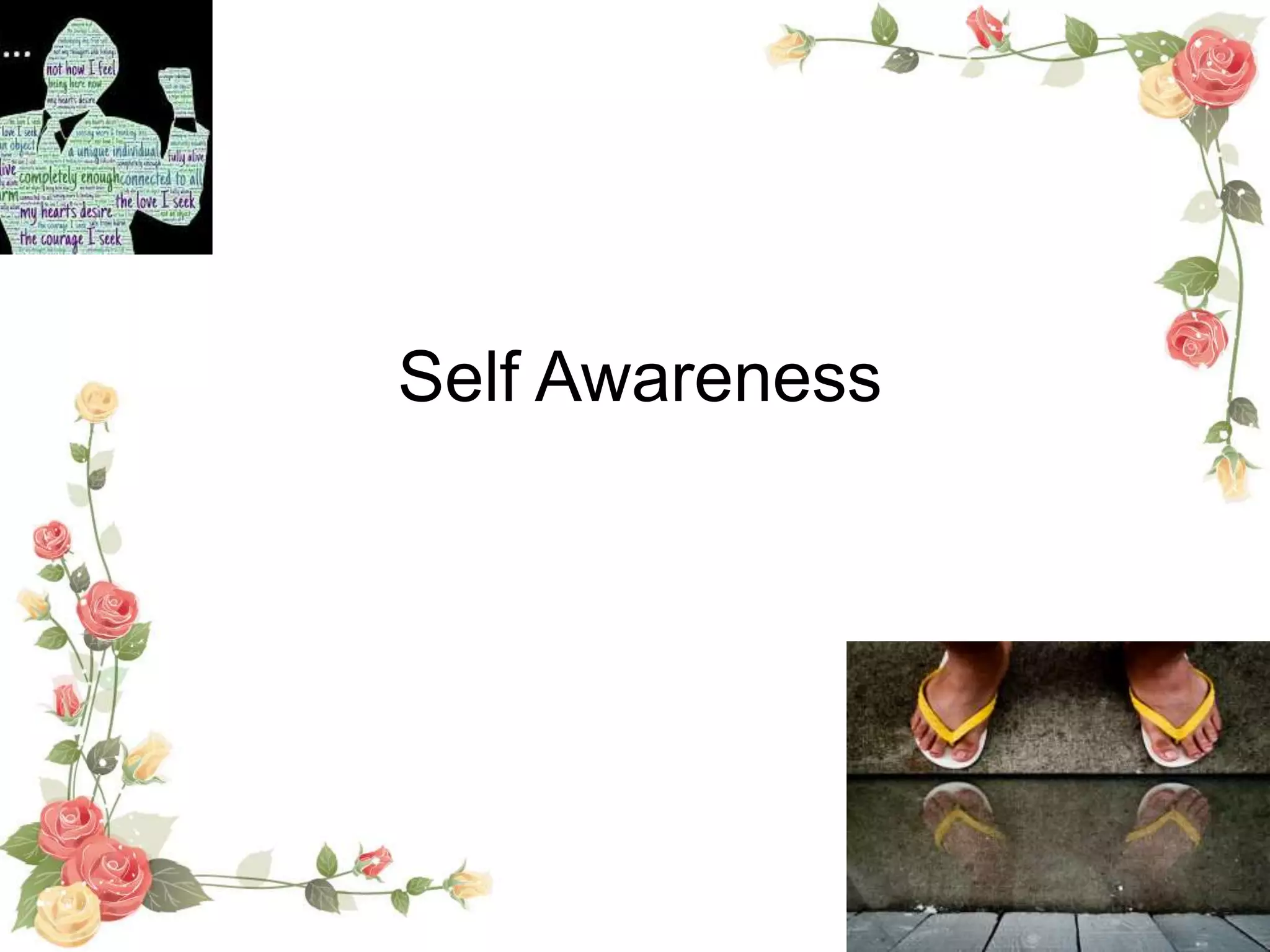 Self awareness | PPTX | Mental Health | Diseases and Conditions