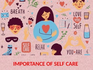 Self Care care and need and importance .pptx