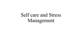 Self care and Stress Management for nurses | PPTX