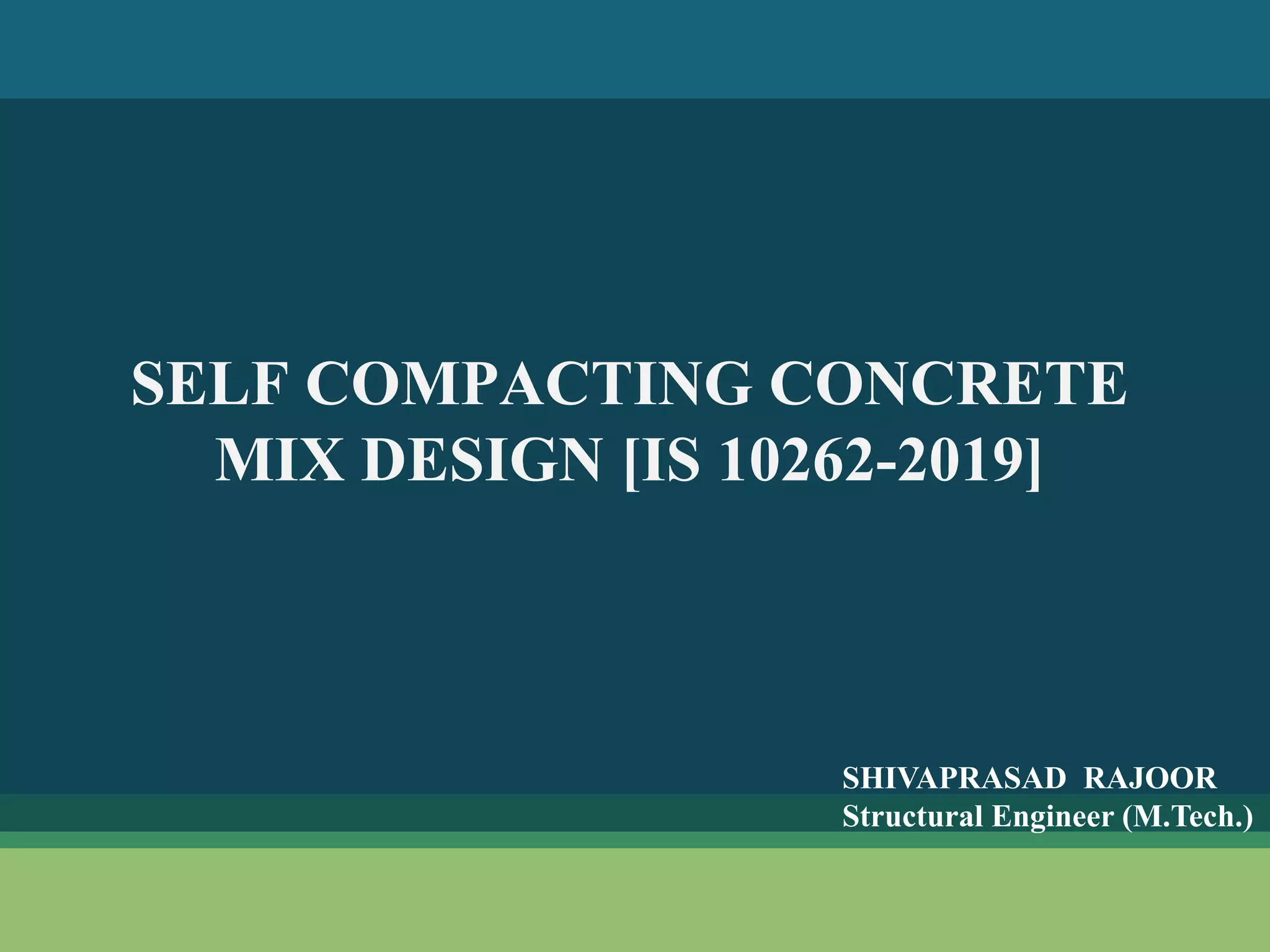 SELF COMPACTING CONCRETE MIX DESIGN [IS 10262-2019].pptx