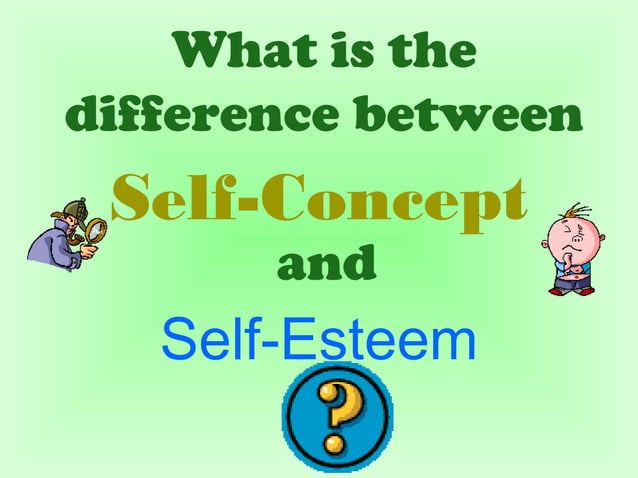 Self concept and self esteem | PPT