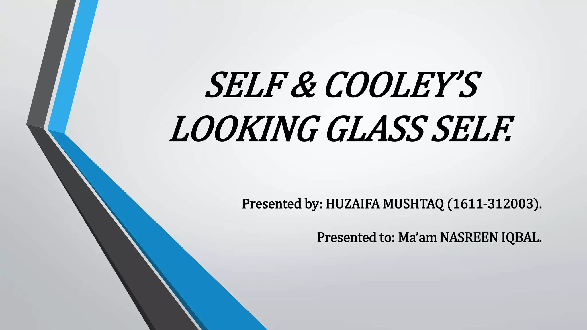 Self & cooley’s looking glass self | PPTX