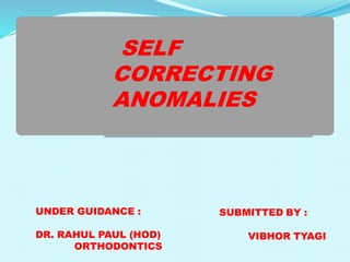 Self correcting anomalies vibhor ortho | PPTX