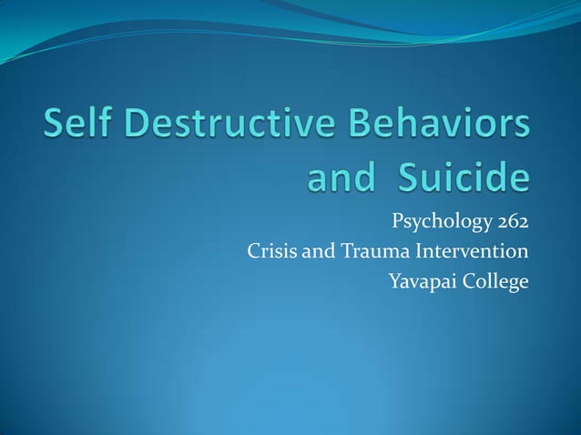 Self destructive behaviors and survivors of suicide | PPTX | Mental ...