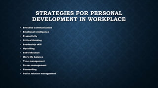 Self development in workplace 4 ibm.pptx