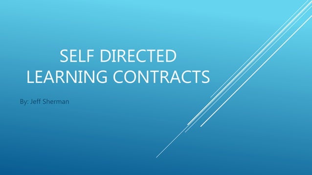Self directed learner contracts jeff sherman | PPT