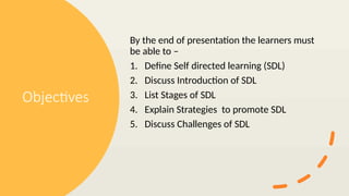 Self Directed Learning Dr Akshay Shetty .pptx