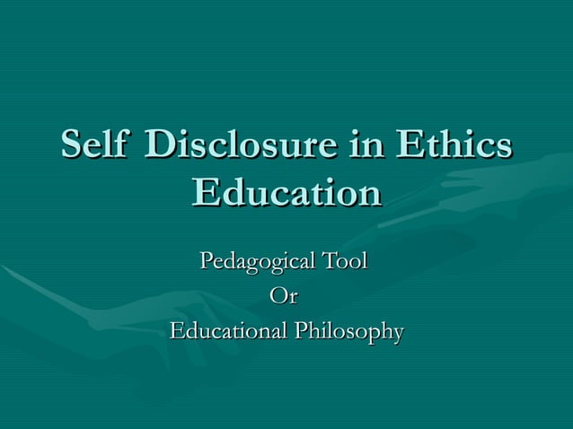 Self-Disclosure in Ethics Education | PPT | Educational Assessment ...