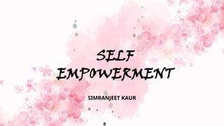 SELF EMPOWERMENT for B.Sc Nursing Semester-1.pptx
