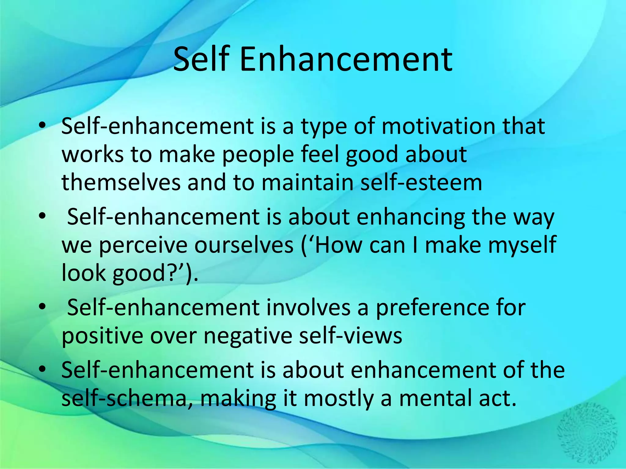 SELF VERIFICATION AND SELF ENHANCEMENT | PPTX