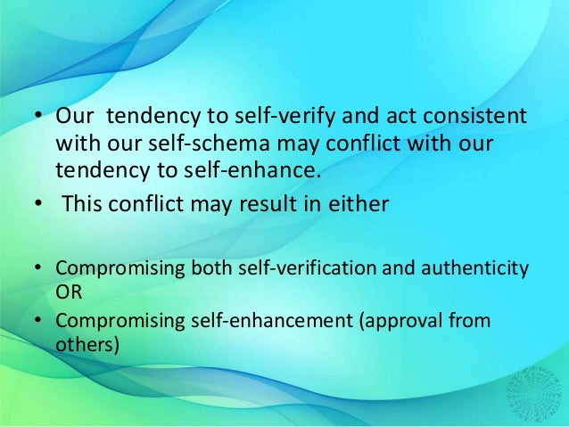 SELF VERIFICATION AND SELF ENHANCEMENT SELF VERIFICATION AND SELF ENHANCEMENT