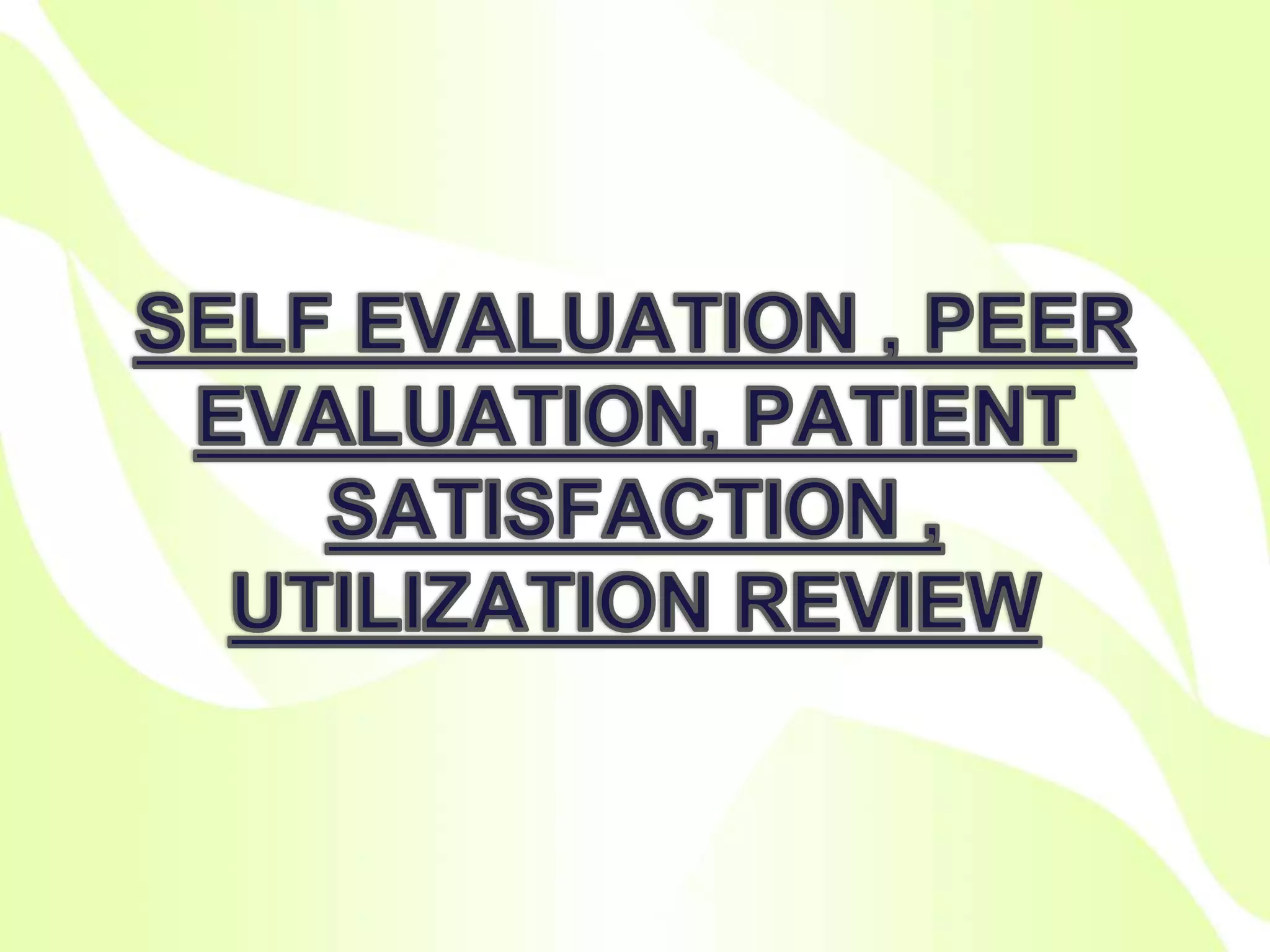 Self evaluation , peer evaluation, patient satisfaction ppt | PPTX