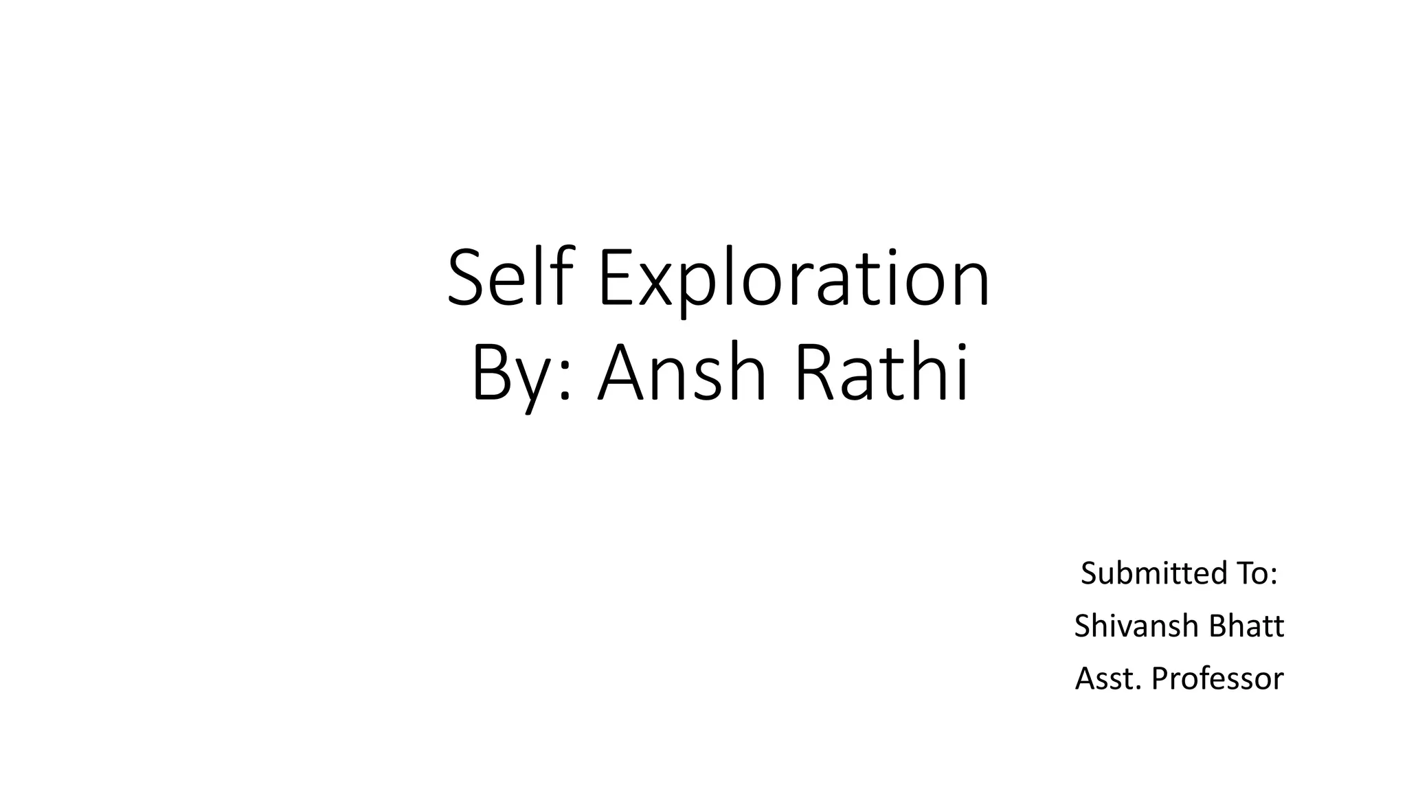 Self Exploration by ansh.pptx