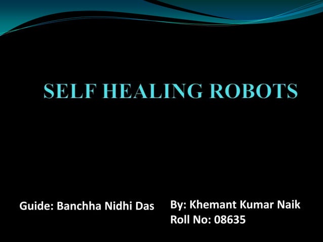 Self healing robots | PPT