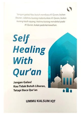 Self Healing with Quran - jangan galau, kau tidak butuh hiburan cuma ...