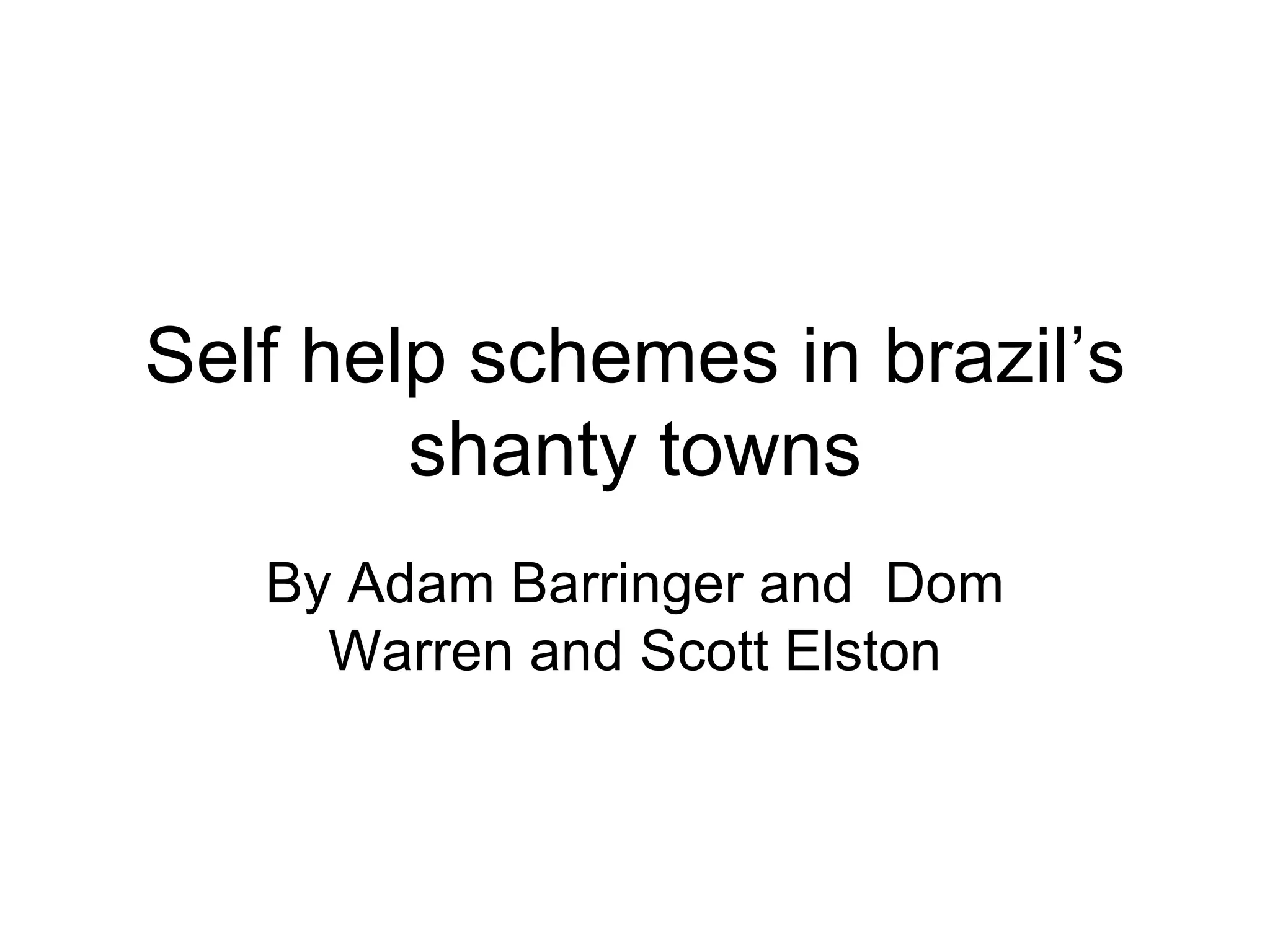 Self-help schemes in shanty towns in Brazil | PPT