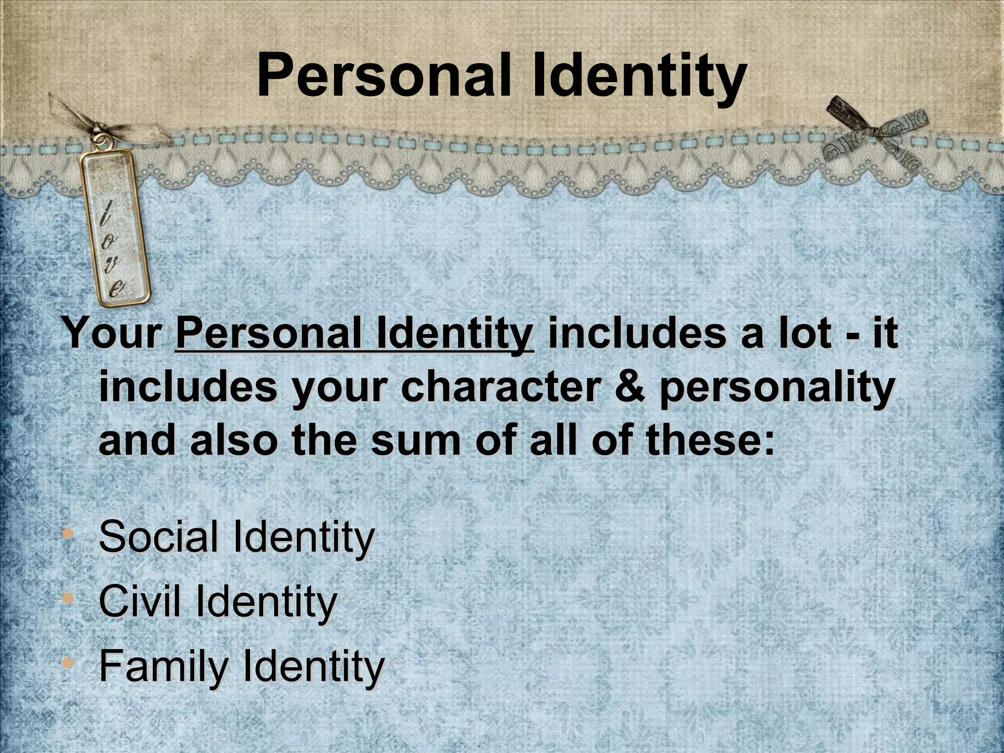 SELF AND IDENTITY - SOCIAL PSYCHOLOGY 200 | PPT