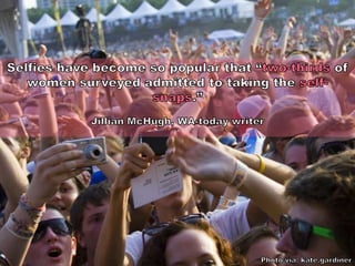 Selfie presentation | PPTX | Photography | Arts and Crafts