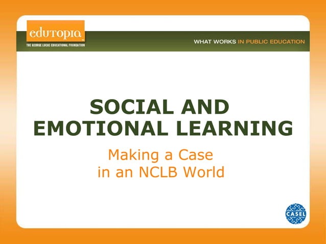 Edutopia Webinar: Social and Emotional Learning: Making a Case in an NCLB World | PPT ...