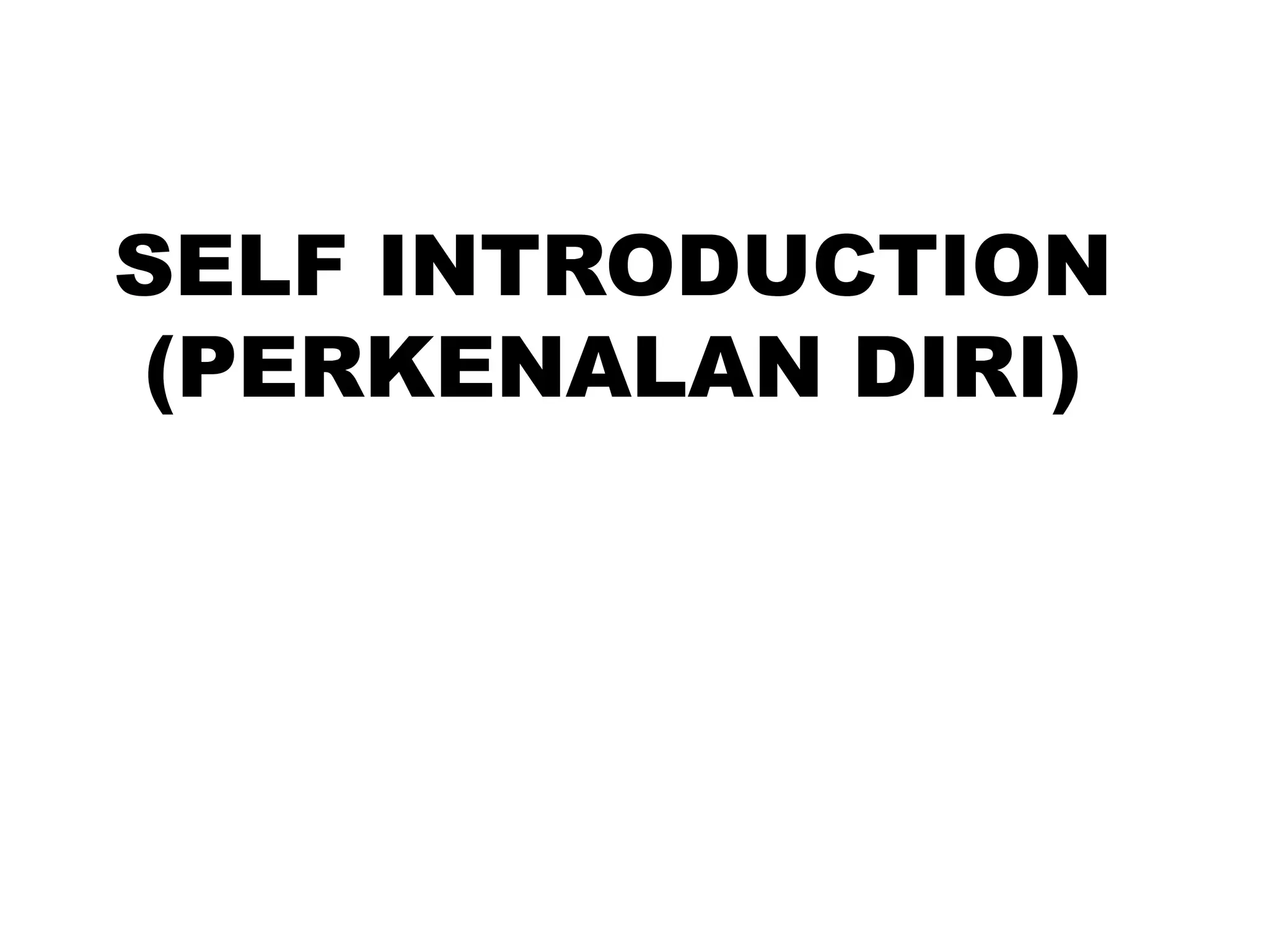 SELF INTRODUCTION.pptx by me perkenalan diri | PPTX