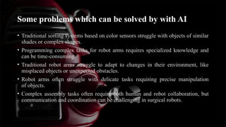 Self Learning Robot-Arm-de all basice AI,Kinematics | PPTX | Robotics | Technology & Computing