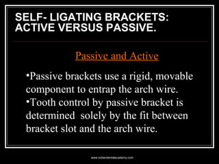 Self ligating brackets /certified fixed orthodontic courses by Indian ...