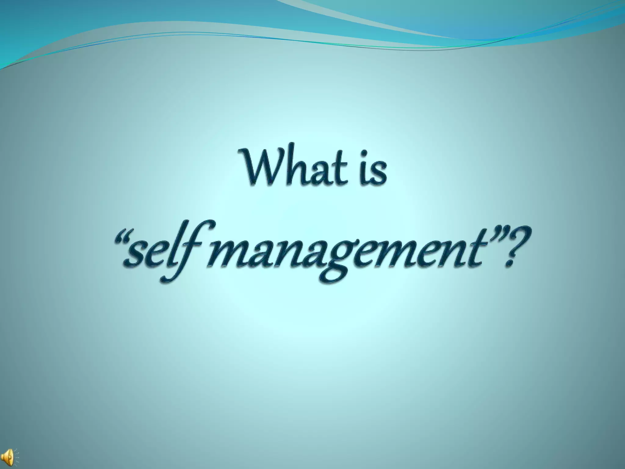 Self management ppt | PPTX