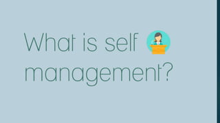 SELF_MANAGEMENT_pptx.pptx