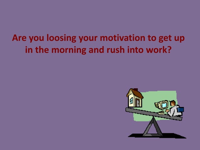 Self motivation at work | PPTX | Career Advice | Careers