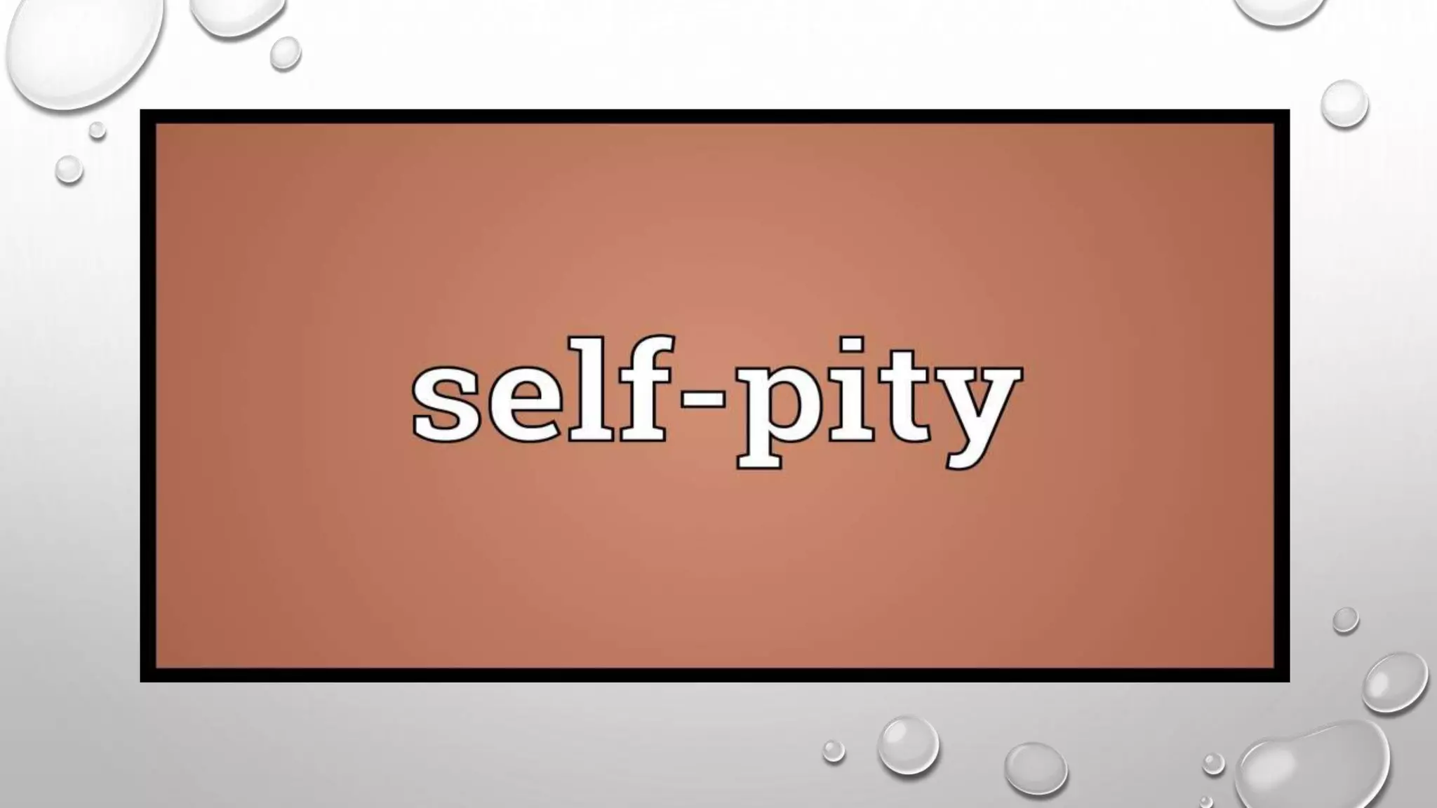 Self Love vs Self Pity By Ms. Kinjal Pandya | PPTX