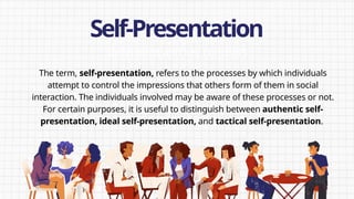 SELF PRESENTATION SOCIAL PSYCHOLOGY - Cabug-os, DG.pptx