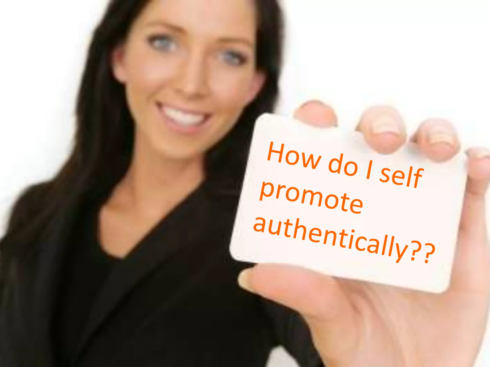 Authentic Self Promotion for Women (on- and off-line) | PPTX
