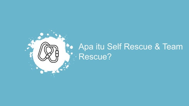 ppt presentation Self rescue dan team rescue.pptx
