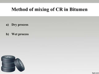 Crumb Rubber Modified Bitumen (CRMB) | PPTX