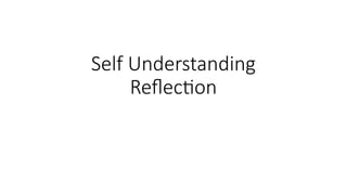 Self Understanding Reflection Activity.pptx