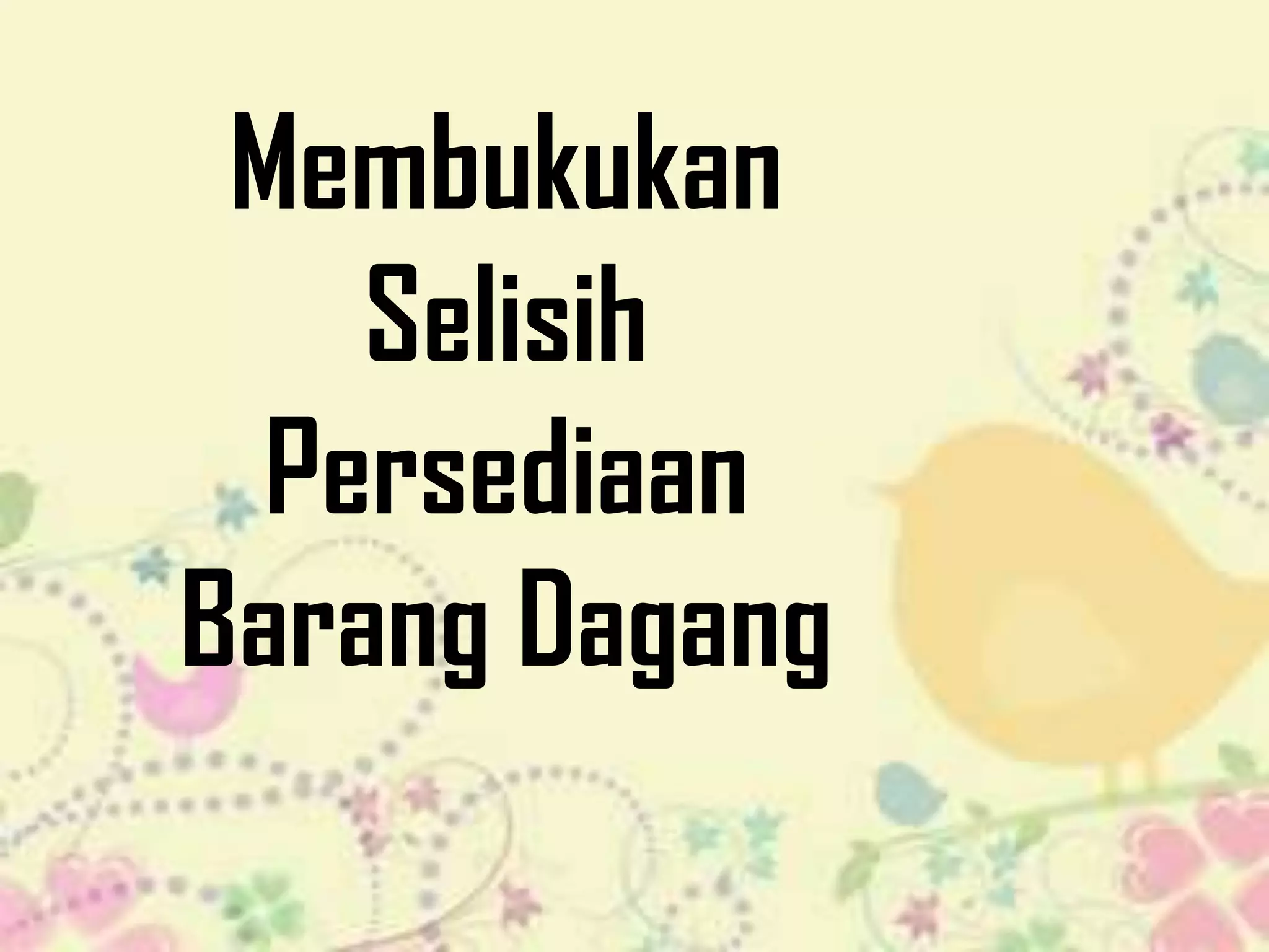 Selisih persediaan barang dagang | PPT