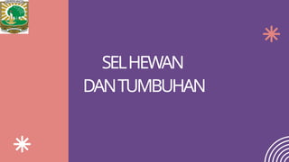 Sel_Jaringan_dan_Organ_Struktur_Organ_Si.pptx