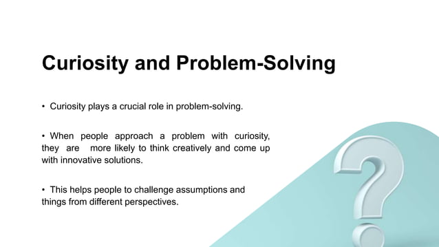 The importance of Curiosity | PPTX | Science