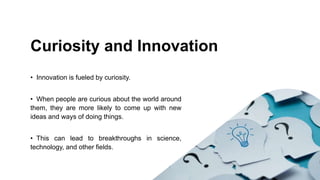 The importance of Curiosity | PPTX