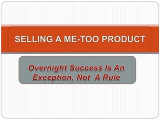 Selling A Me Too Product | PPTX