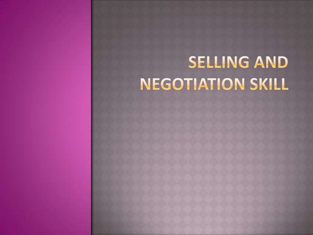 Selling and negotiation skill | PPTX | Sales | Business