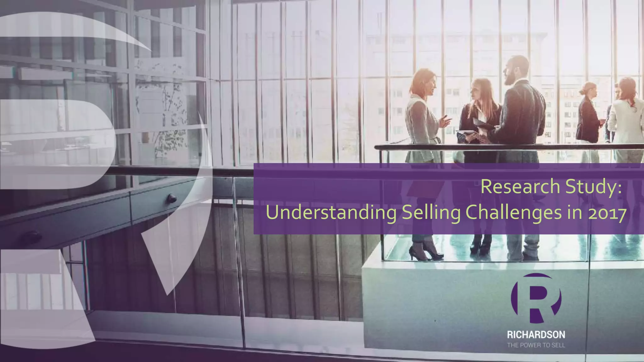 Richardson's 2017 Selling Challenges Research Study | PPTX | Sales ...