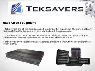 Sell Used Cisco Equipment to Teksavers in Austin | PPT