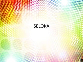 Seloka | PPTX