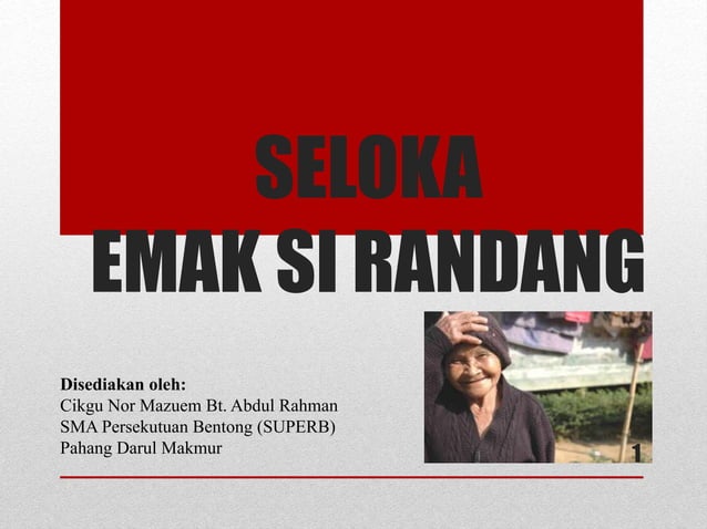 SELOKA EMAK SI RANDANG | PPT