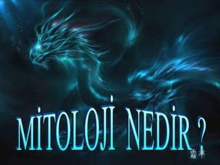 mitoloji ve mitolojik canlılar | PPTX