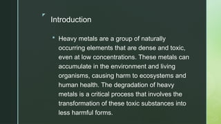 Heavy metals degradation - Food and Environmental Microbiology | PPTX