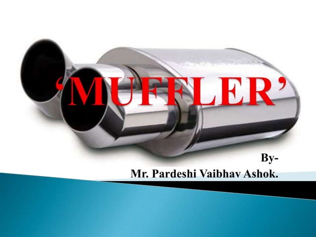 Design Of Muffler & Factors Affecting Efficiency Of Muffler | PPTX ...